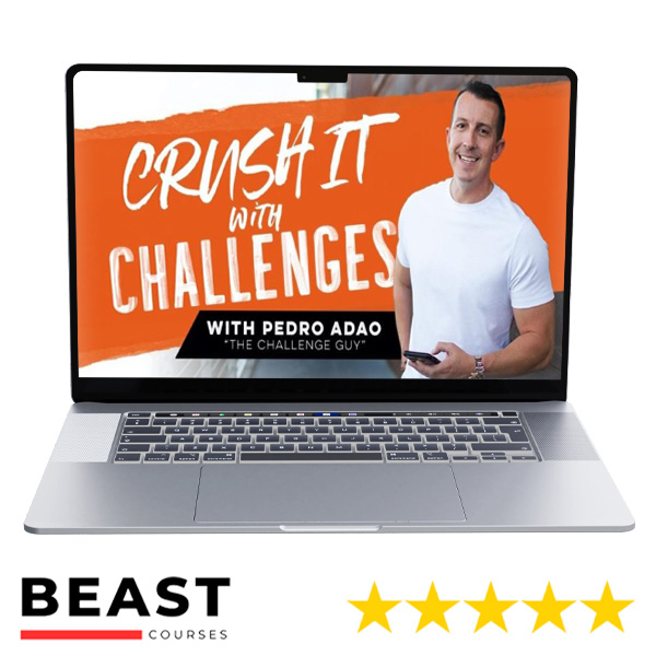 Pedro Adao – Crush It With Challenges - Beast Courses